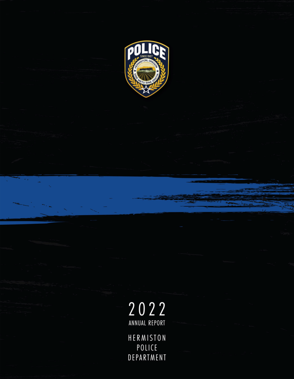 2022 Hermiston Police Department Annual Report | Hermiston, OR 2022 Hermiston Police Department Annual Report | Hermiston, OR